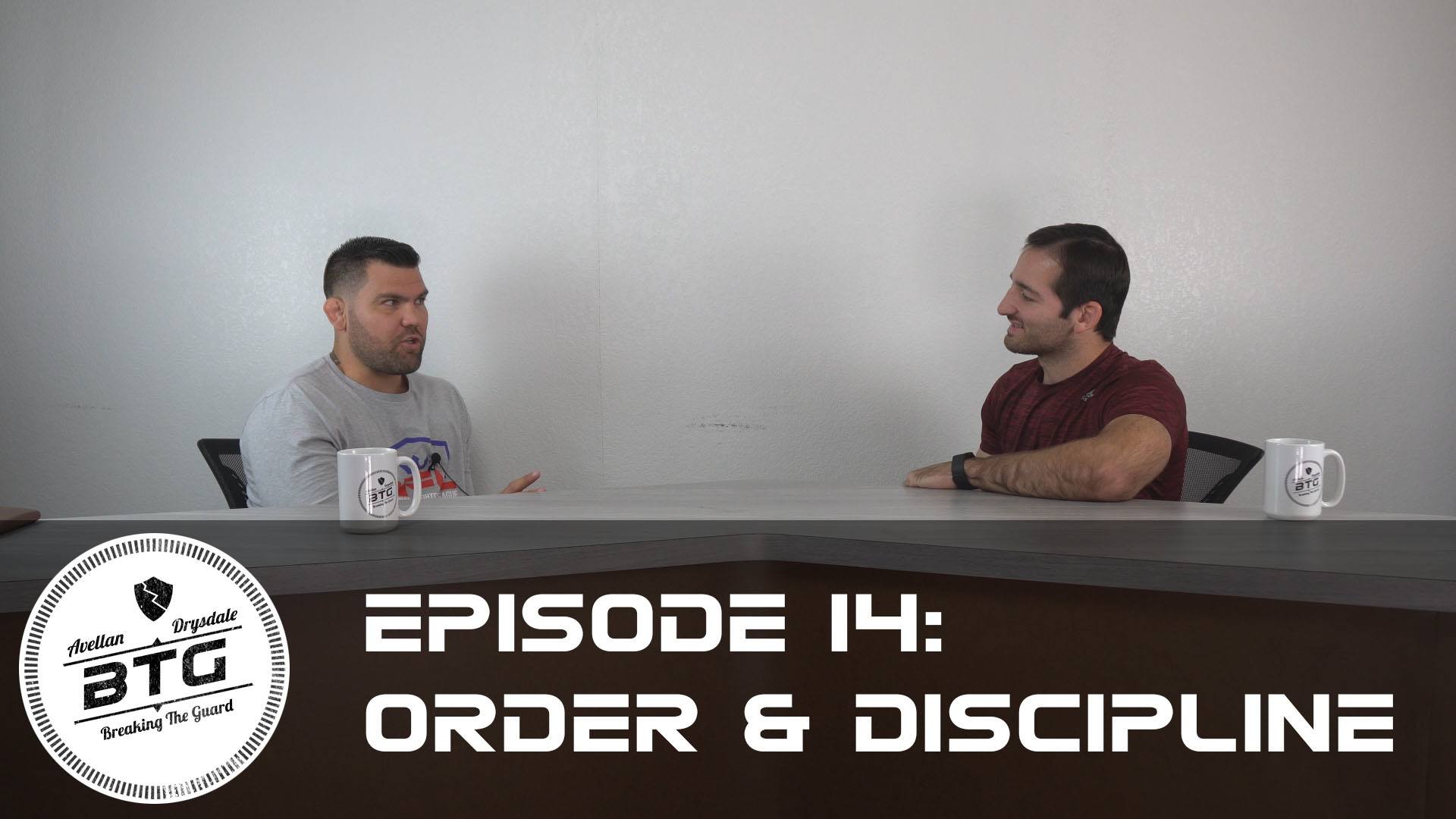 Episode 14 – Order and Discipline – Breaking the Guard